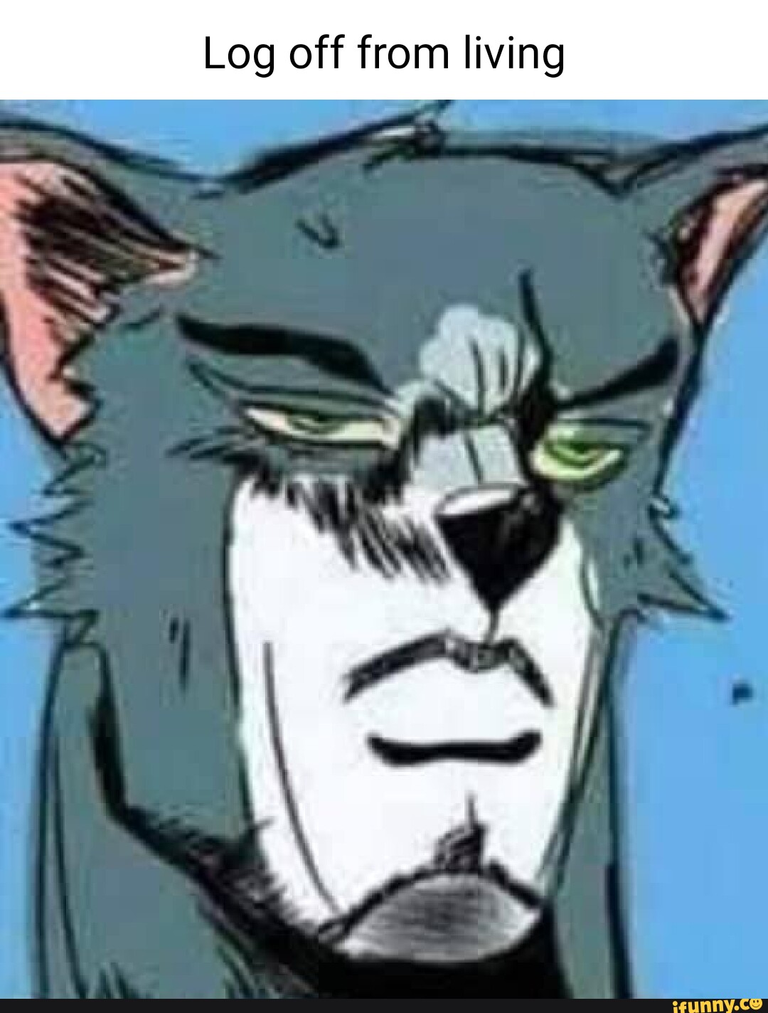 Log off from living - iFunny