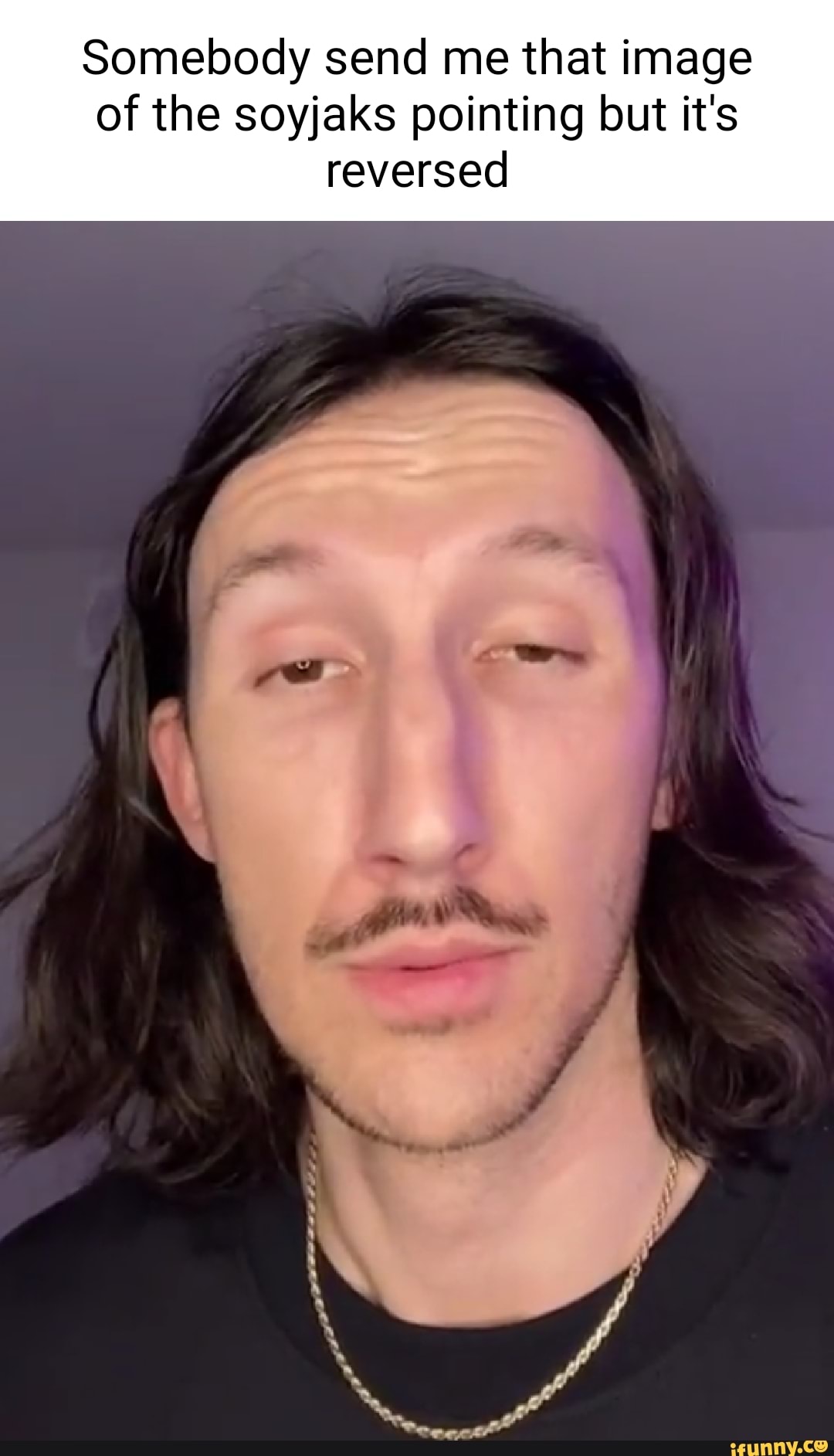 Somebody send me that image of the soyjaks pointing but it's reversed ...
