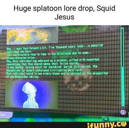 Huge splatoon lore drop, Squid Jesus iye atee el suld ten th Solat and to ledvidal eaced co ...