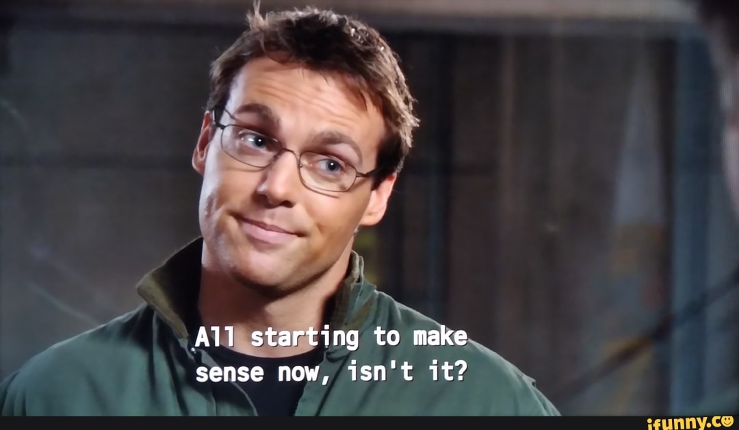 All starting to make sense now, isn't it? - iFunny