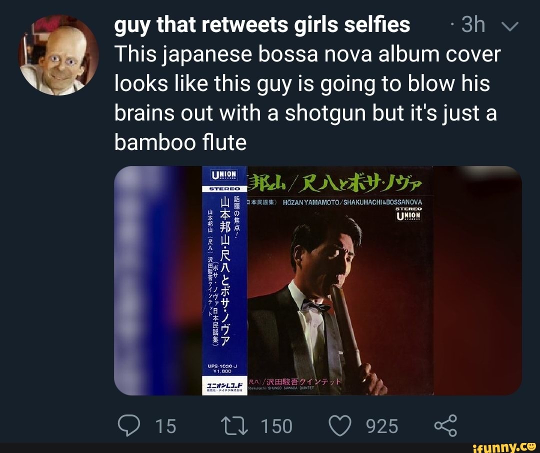 Guy that retweets girls selfies 3h 2 - iFunny