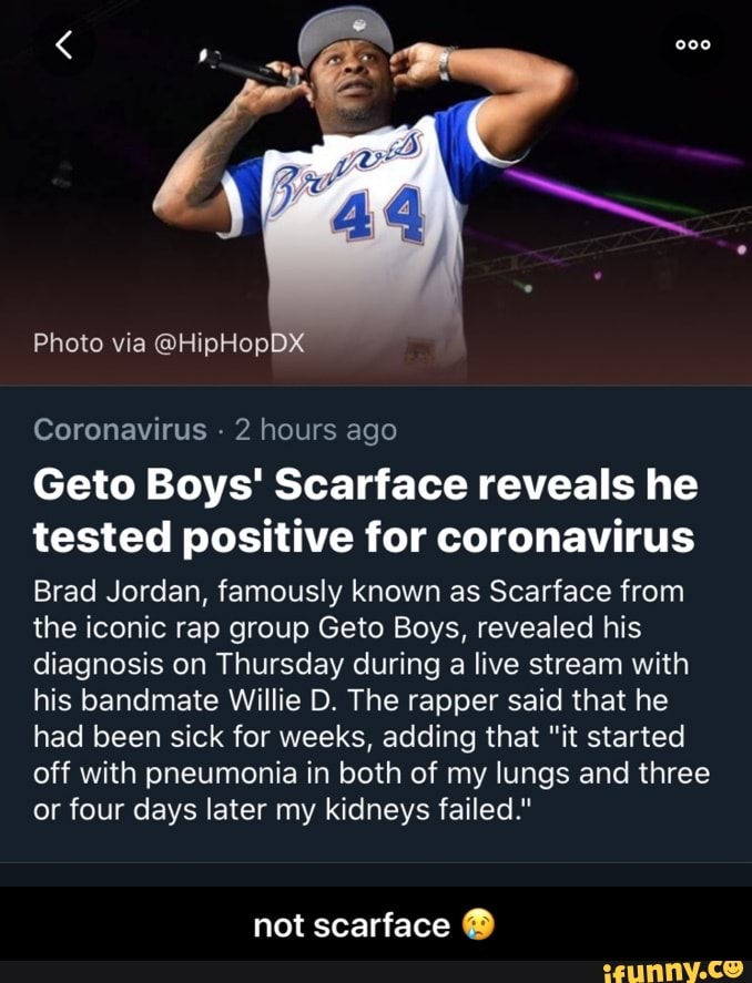 Coronavirus 2 hours ago Geto Boys' Scarface reveals he tested positive ...