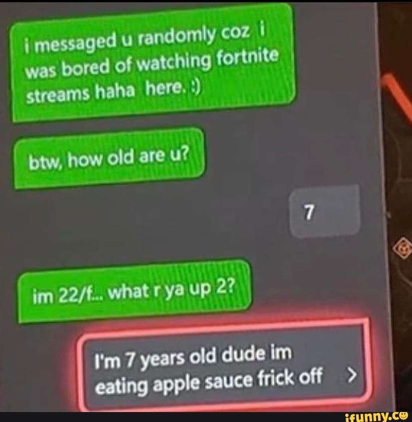 Messaged randomly coz I was bored of watching fortnite streams haha ...