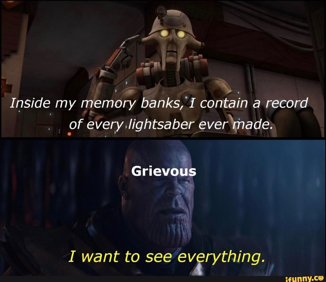 Inside my memory banks, contain a record of every lightsaber ever made ...