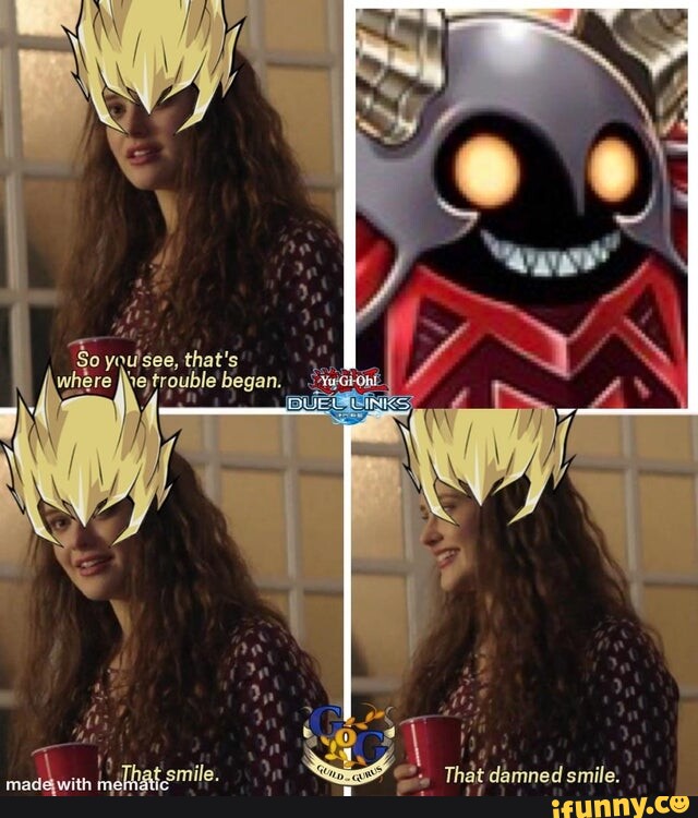 So you: see, that's where frouble began. hees o> q i il inahbatsmile ...