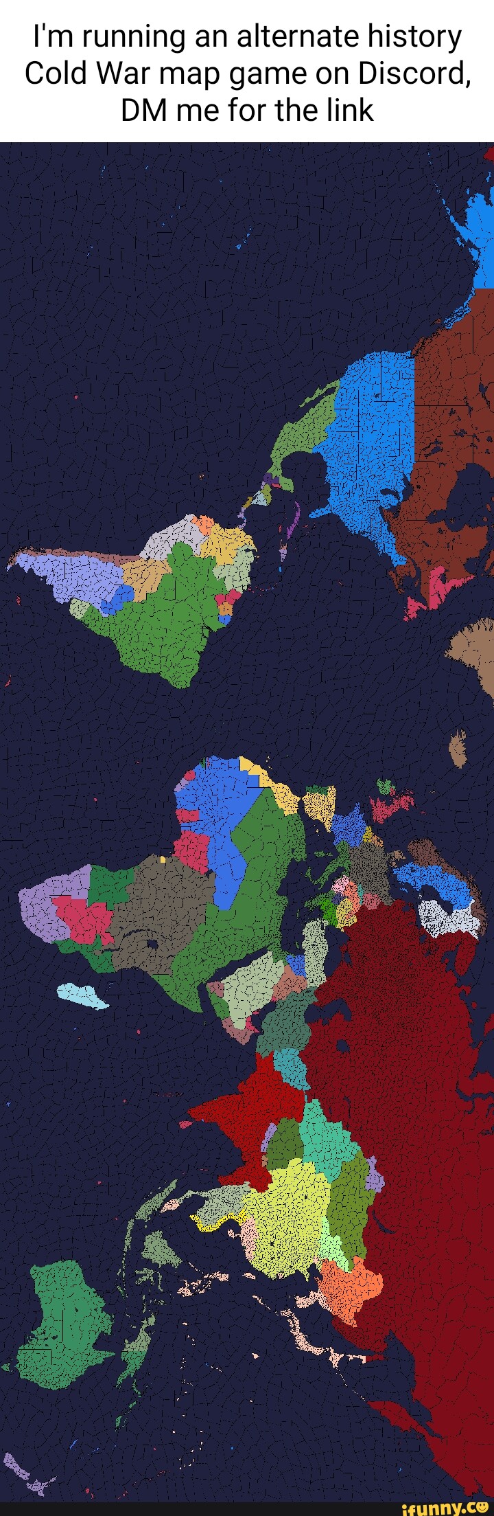 I'm running an alternate history Cold War map game on Discord, DM me ...