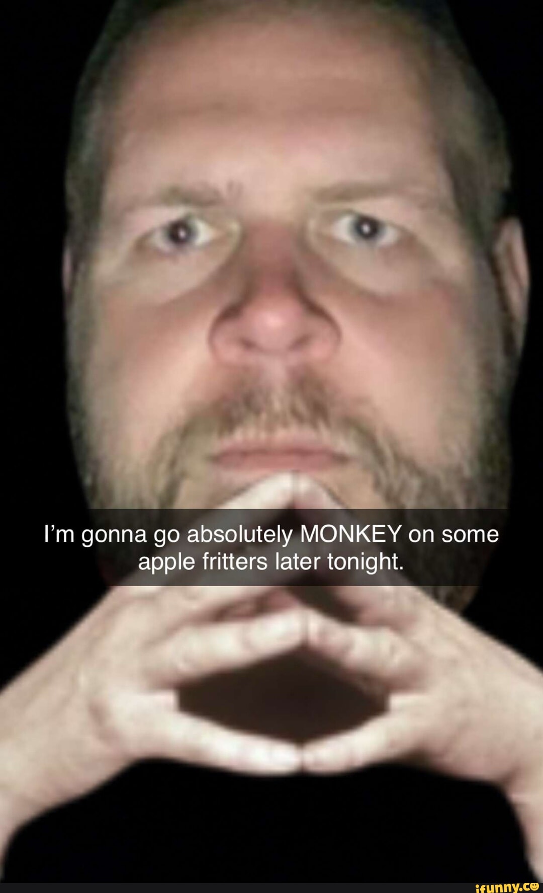 I'm gonna go absolutely MONKEY on some apple fritters later tonight ...