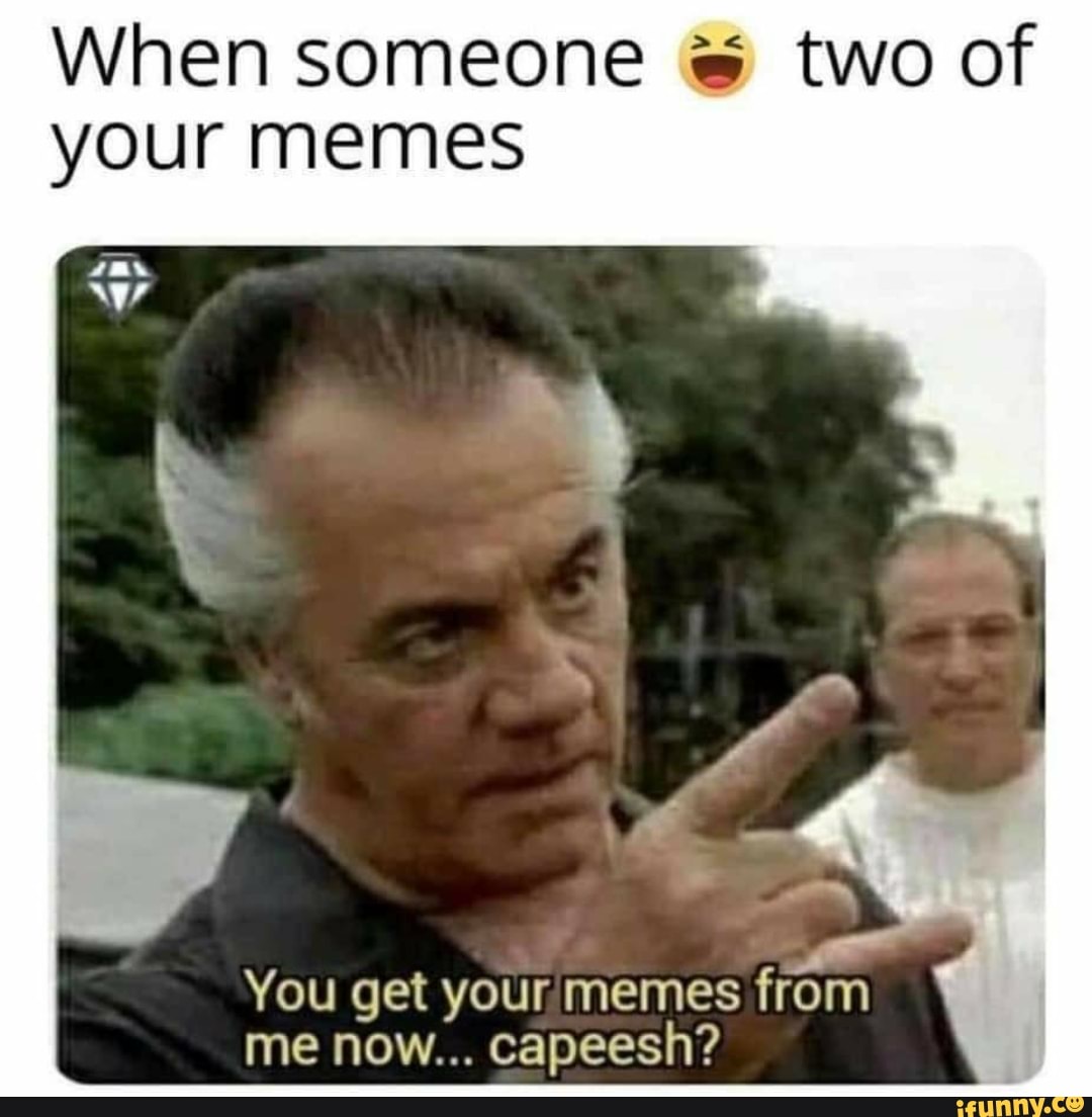 Capeesh memes. Best Collection of funny Capeesh pictures on iFunny