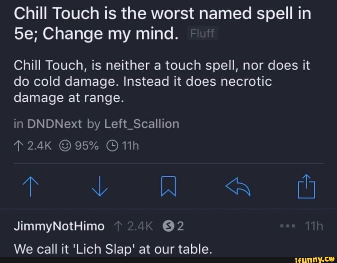 Chill Touch is the worst named spell in 5e; Change my mind. Chill Touch ...