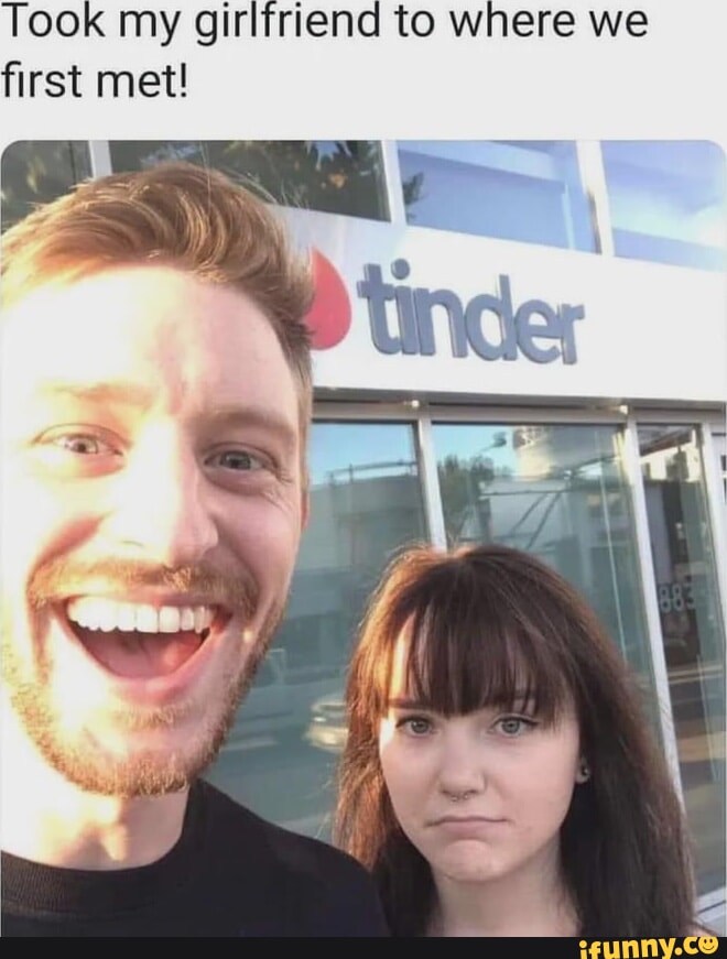 Took my girlfriend to where we first met! - iFunny