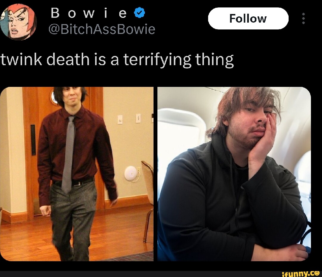 Twink death is a terrifying thing ow Follows @Bi - iFunny