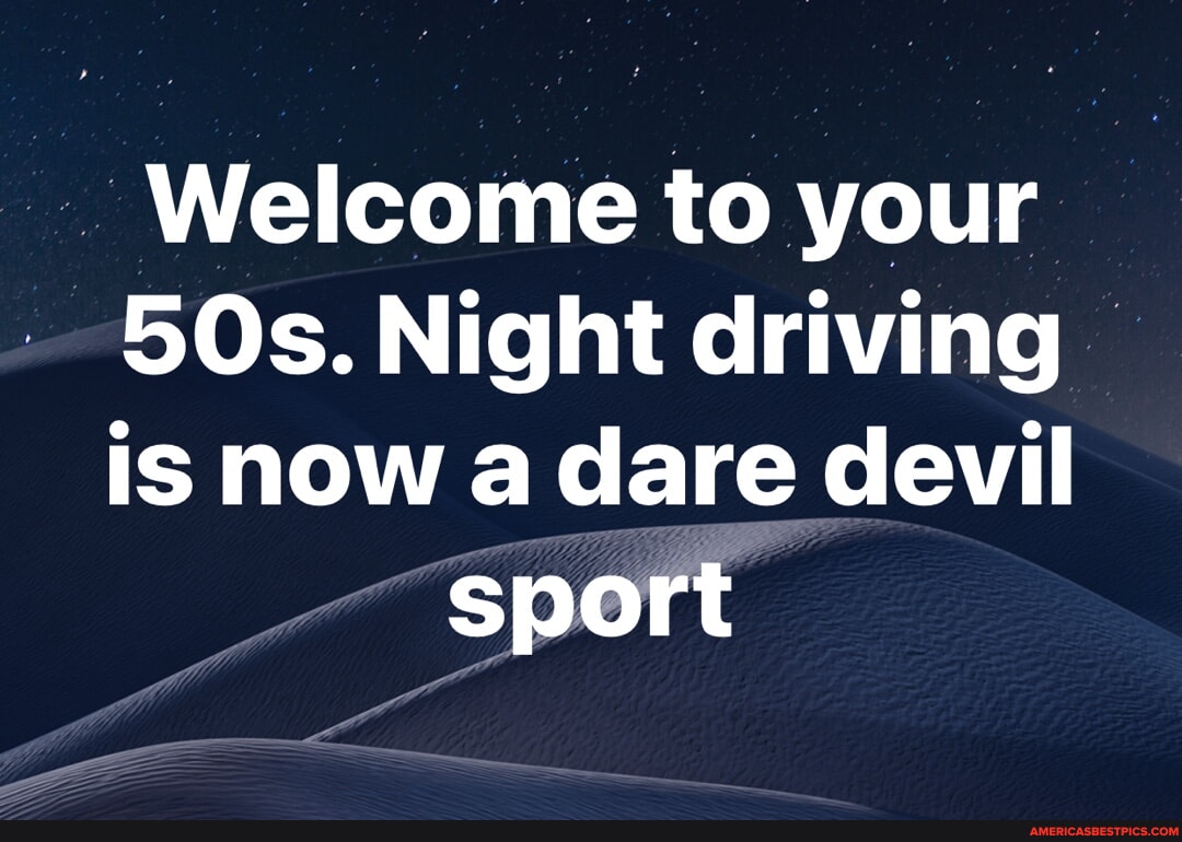 Welcome to your Night driving is now a dare devil sport - America’s ...