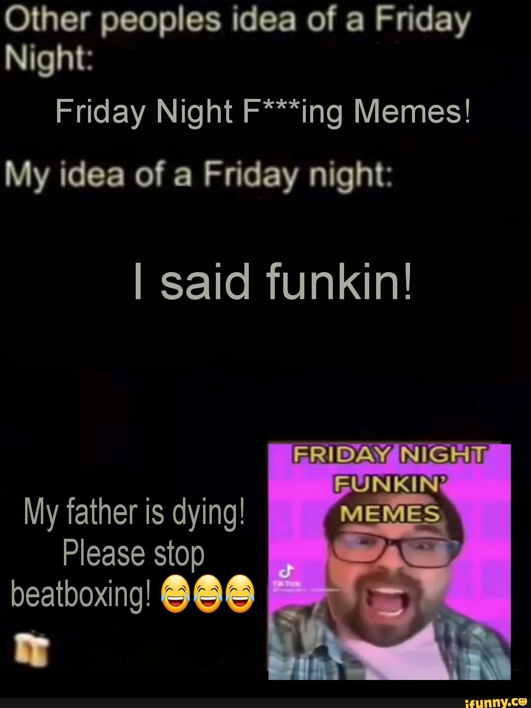 Other peoples idea of a Friday Night: Friday Night F***ing Memes! My ...