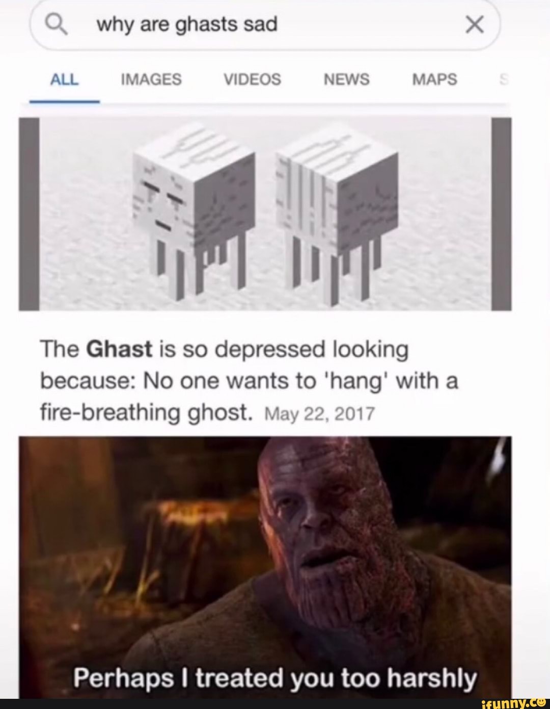 Why are ghasts sad ALL IMAGES VIDEOS NEWS MAPS The Ghast is so depressed looking because: No one ...