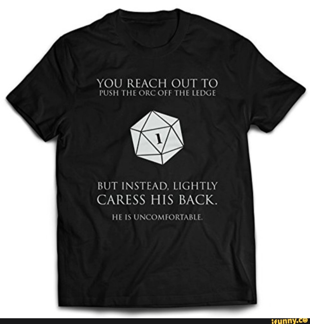 YOU REACH OUT TO PUSH THE ORC OFF THE LEDGE BUT INSTEAD, LIGHTLY CARESS ...