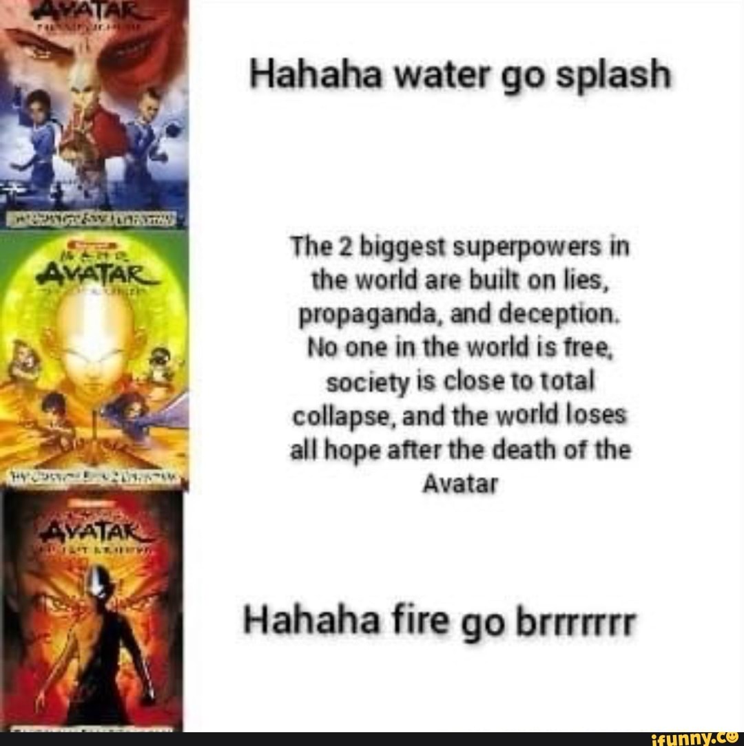 Hahaha water go splash The 2 biggest superpowers in the world are built ...