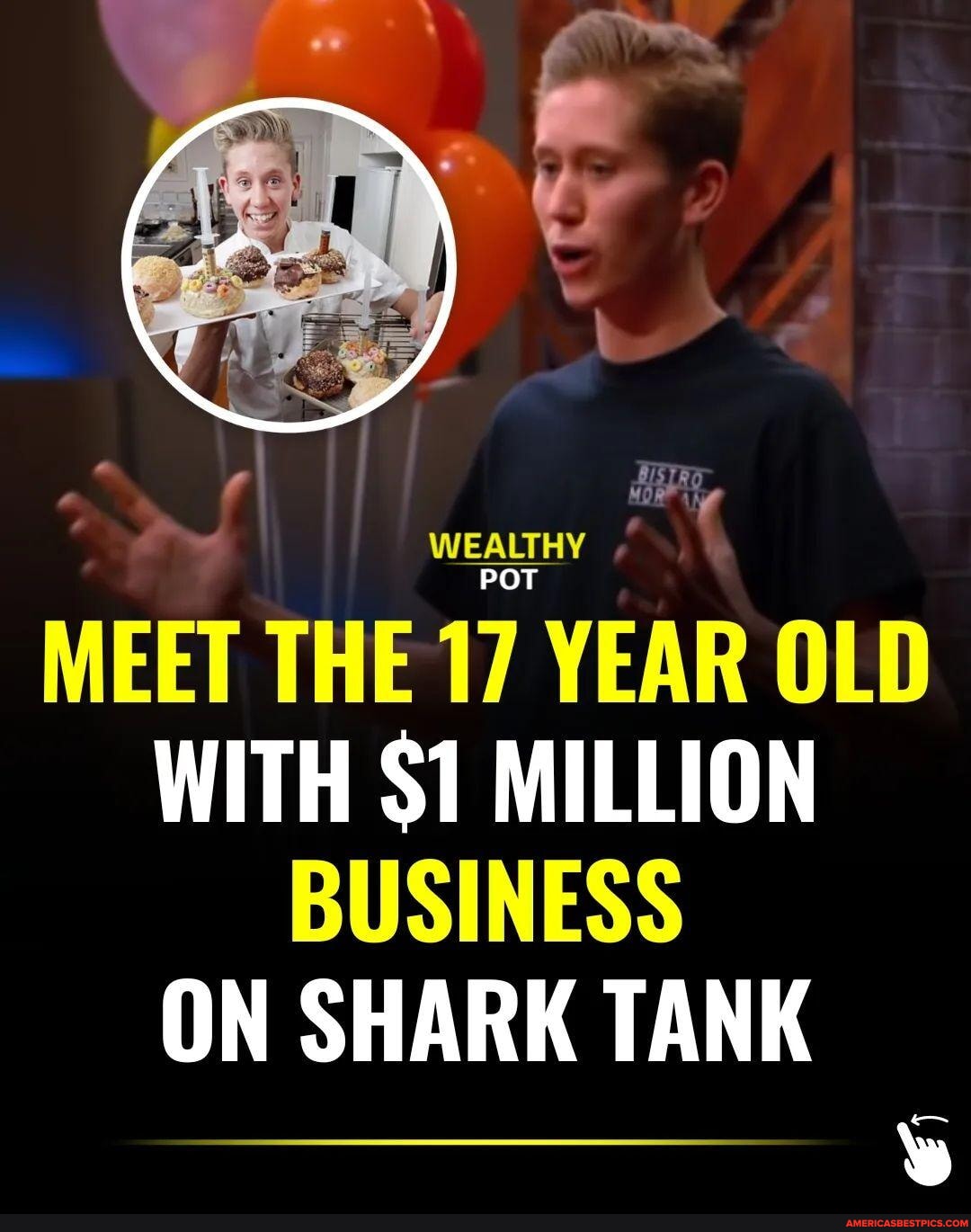 MEET THE 17 YEAR OLD WITH $1 MILLION BUSINESS ON SHARK TANK yy ...