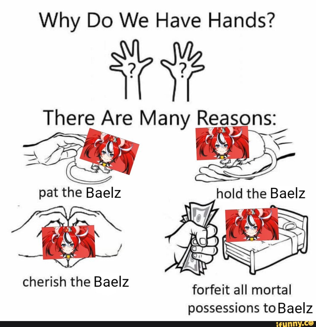 Why Do We Have Hands? There Are Many Reasons: pat the Baelz cherish the ...