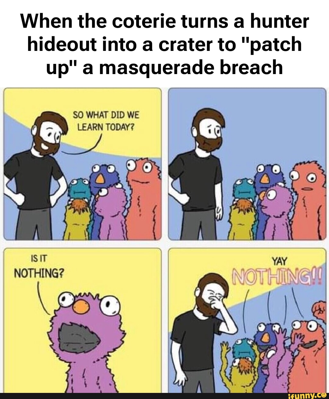 When the coterie turns a hunter hideout into a crater to "patch up" a ...