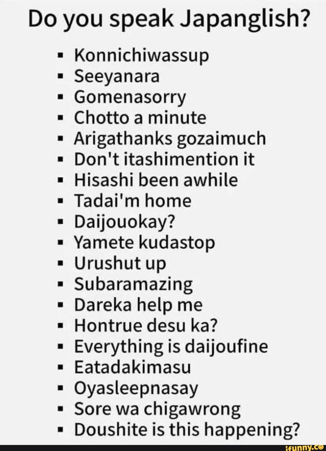 Do you speak Japanglish? Konnichiwassup Seeyanara Gomenasorry Chotto a ...