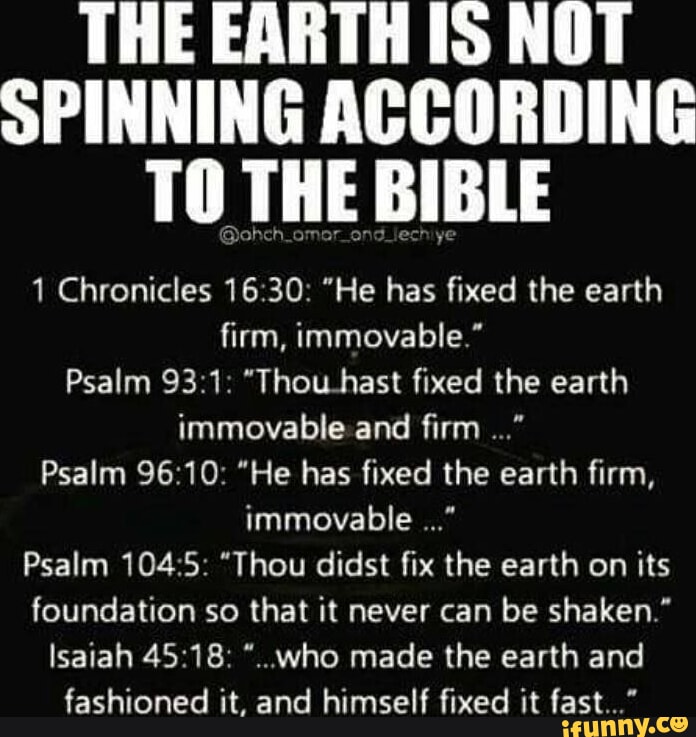 THE EARTH IS NOT SPINNING ACCORDING TO THE BIBLE 1 Chronicles 16 30 ...
