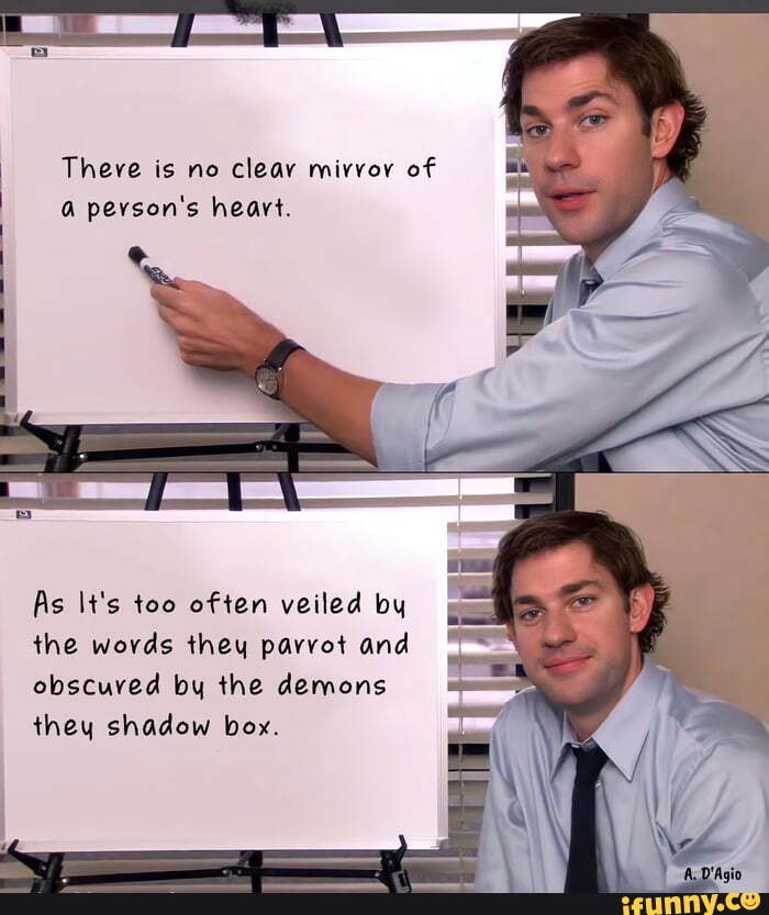 Theve is no cleav mivvov of @ person's heart. As It's too often veiled ...