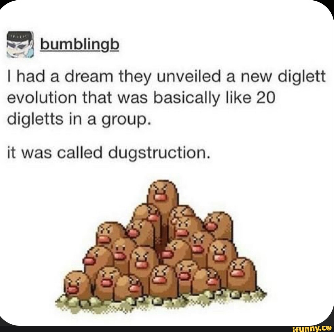 Diglett memes. Best Collection of funny Diglett pictures on iFunny