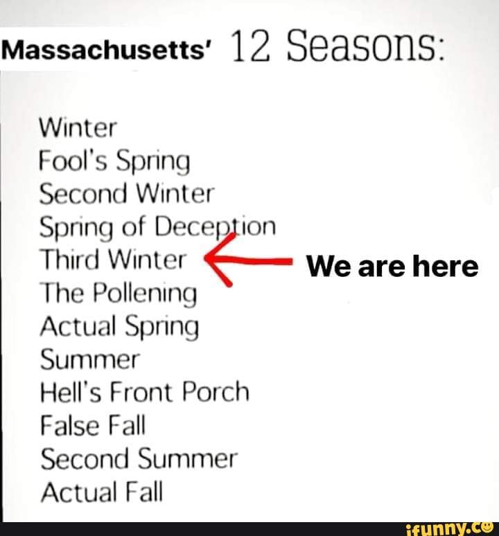 Massachusetts' 12 Seasons: Winter Fool's Spring Second Winter Spring of ...