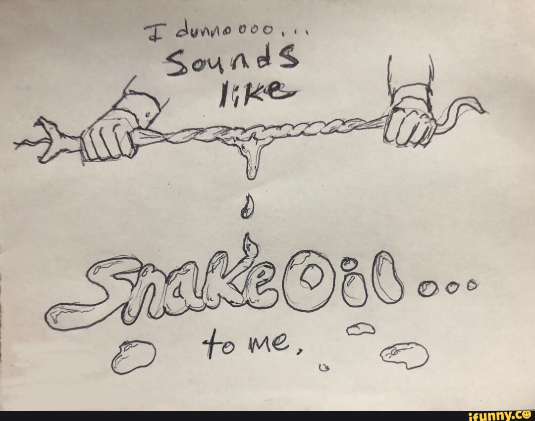 Snake_oil_salesman memes. Best Collection of funny Snake_oil_salesman ...