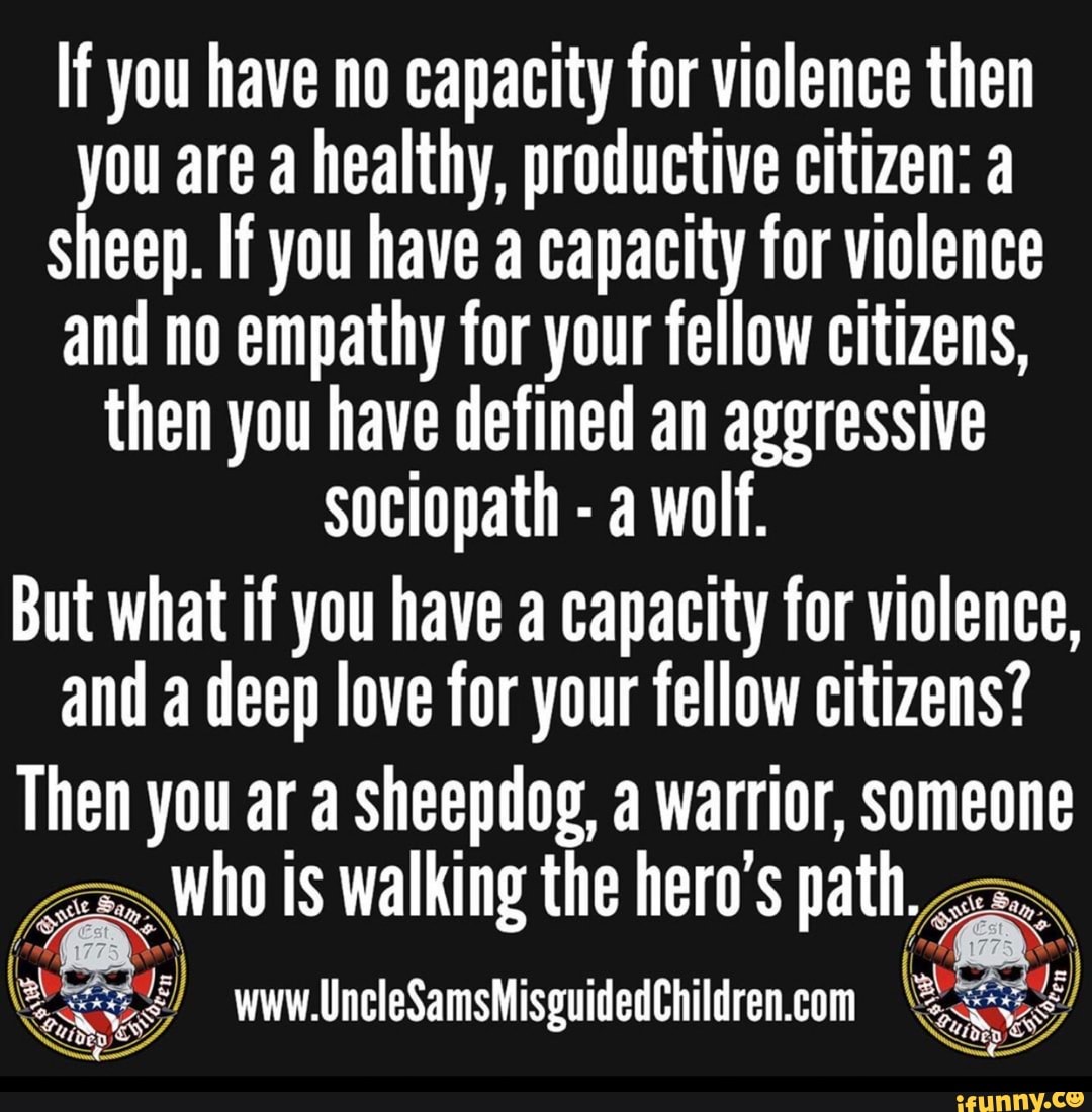 If you have no capacity for violence then you are a healthy, productive ...