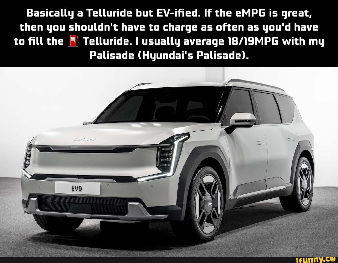 Basically a Telluride but EV-ified. If the eMPG is great, then you ...