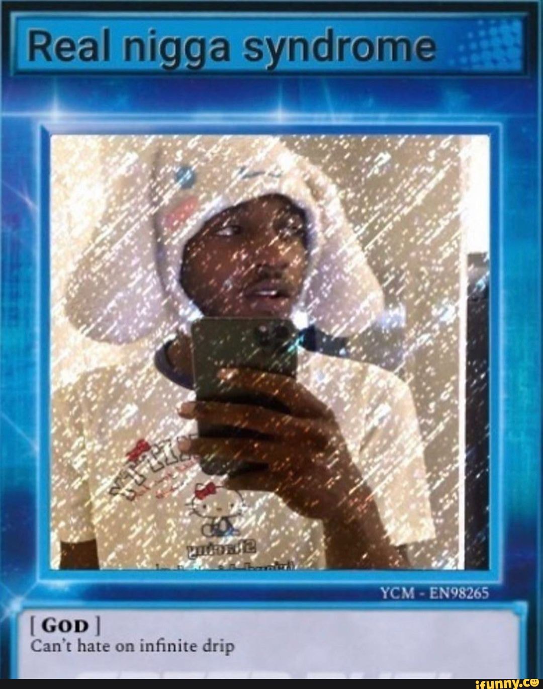 Real ge syndrome I GOD YCM EN98265 Can't hate on infinite drip - iFunny