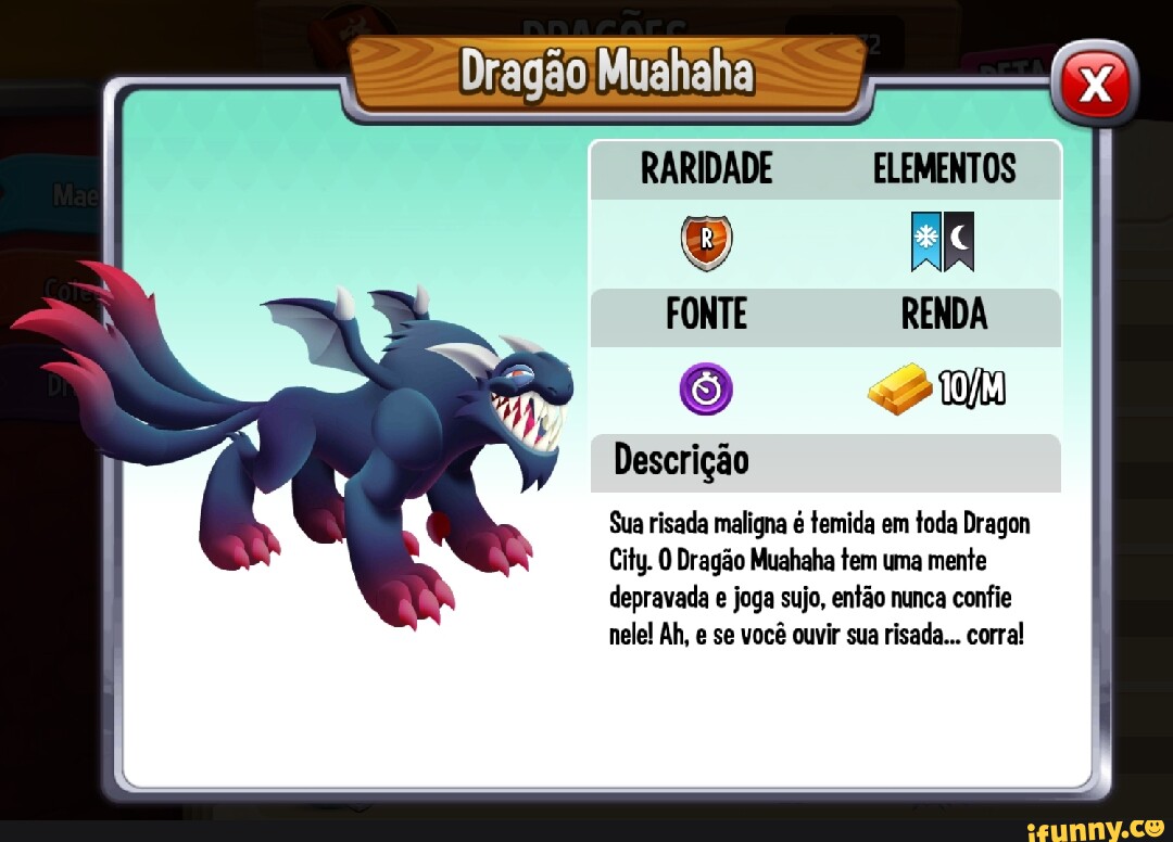 Dragão Muahaha RARIDADE ELEMENTOS FONTE RENDA Descrição Sua risada ...