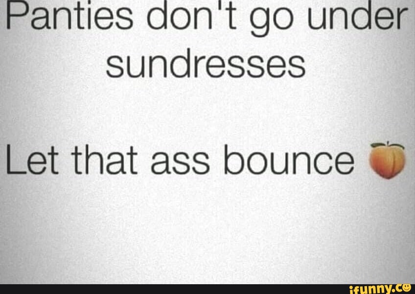 Sundresses memes. Best Collection of funny Sundresses pictures on iFunny