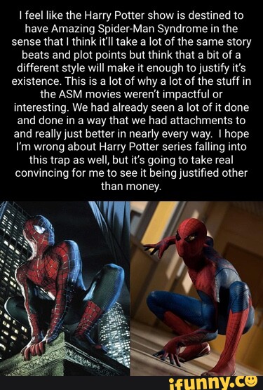I feel like the Harry Potter show is destined to have Amazing Spider ...