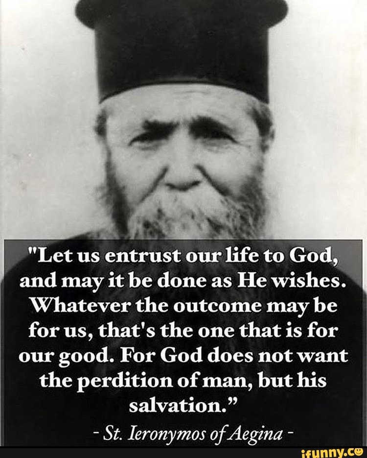 "Let us entrust our life to God, and may it be done as He wishes ...
