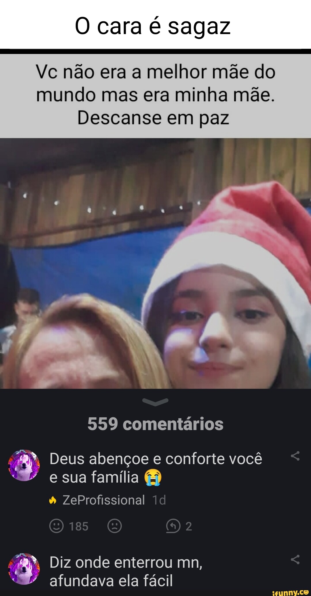 Cara sagaz Vc não era a melhor mãe do mundo mas era minha mãe. Descanse ...