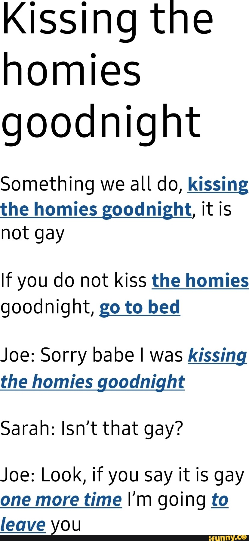Kissingthehomiesgoodnight memes. Best Collection of funny ...