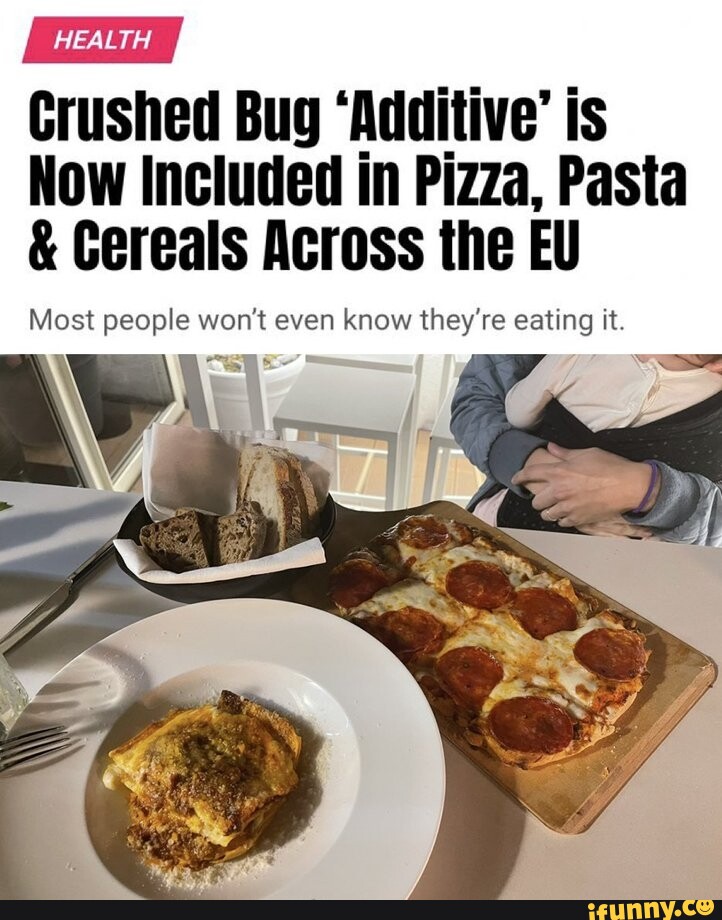 HEALTH Crushed Bug 'Additive' is Now Included in Pizza, Pasta & Cereals ...