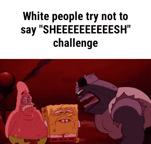 Sheeeeeeeeeesh memes. Best Collection of funny Sheeeeeeeeeesh pictures ...