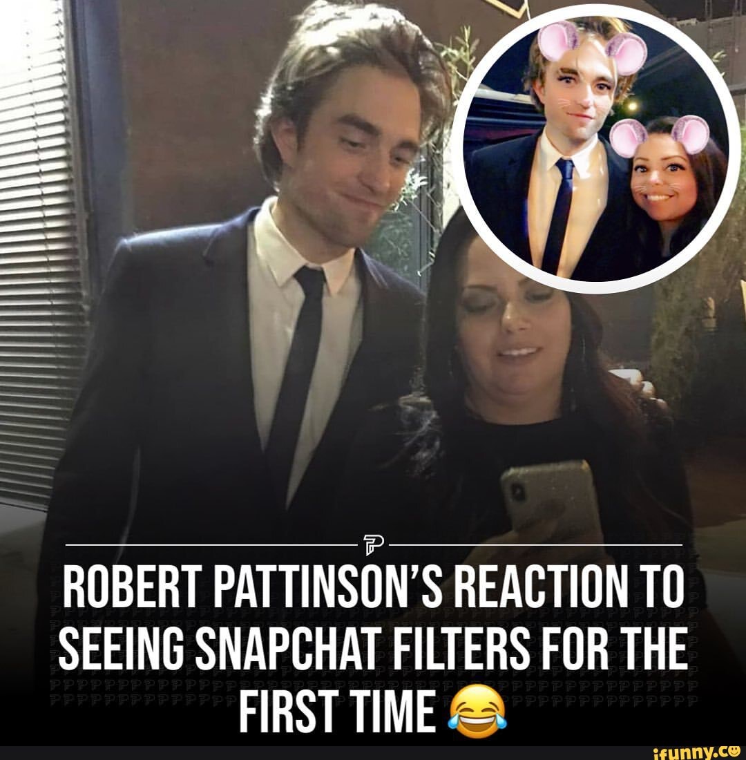 ROBERT PATTINSON'S REACTION TO SEEING SNAPCHAT FILTERS FOR THE FIRST ...