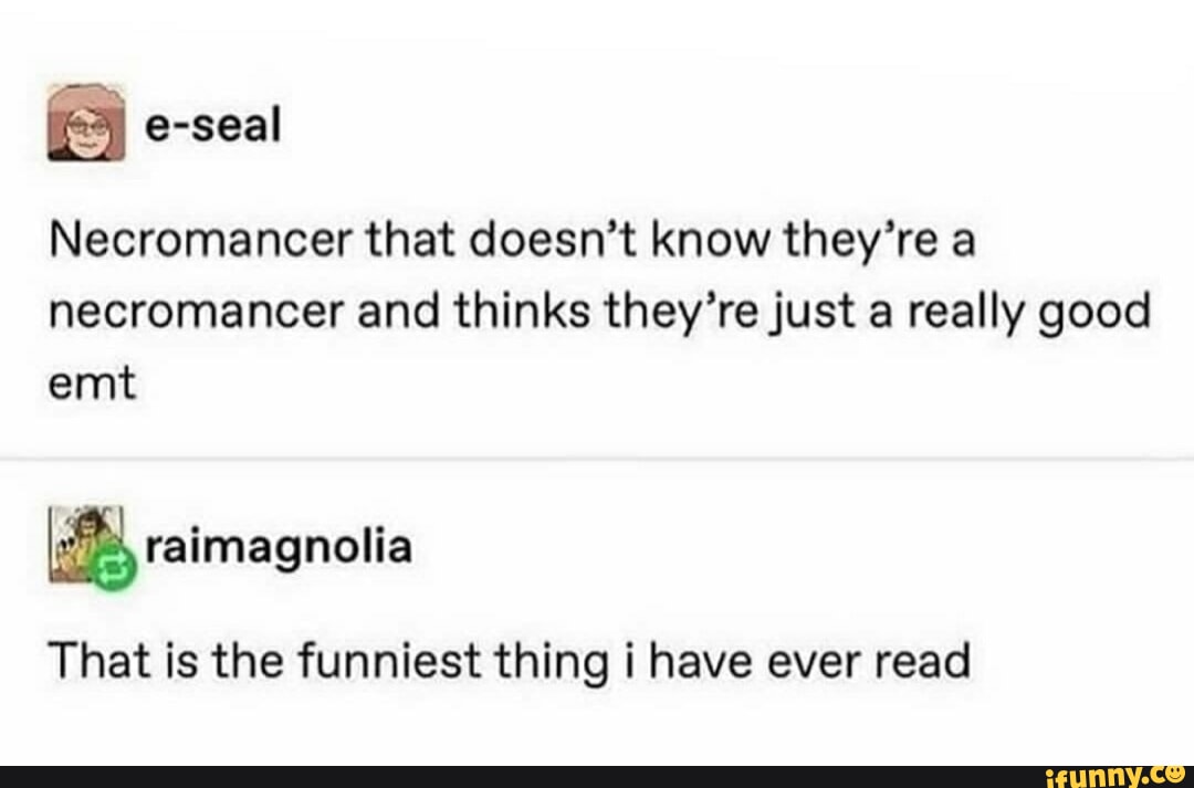 Necromancer memes. Best Collection of funny Necromancer pictures on iFunny