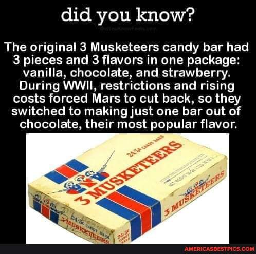 Did you know? The original 3 Musketeers candy bar had 3 pieces and 3 ...