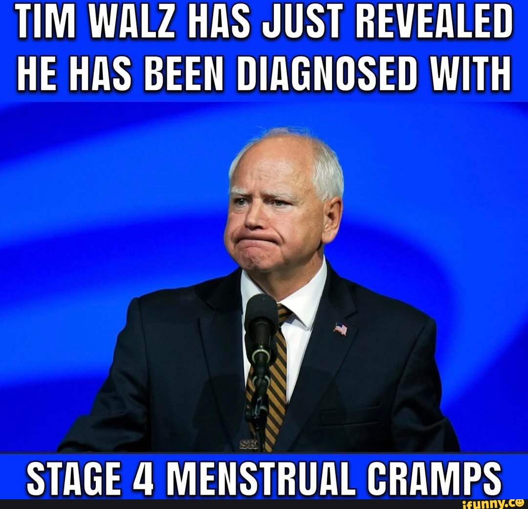 TIM WALZ HAS JUST REVEALED HE HAS BEEN DIAGNOSED WITH STAGE 4 MENSTRUAL ...