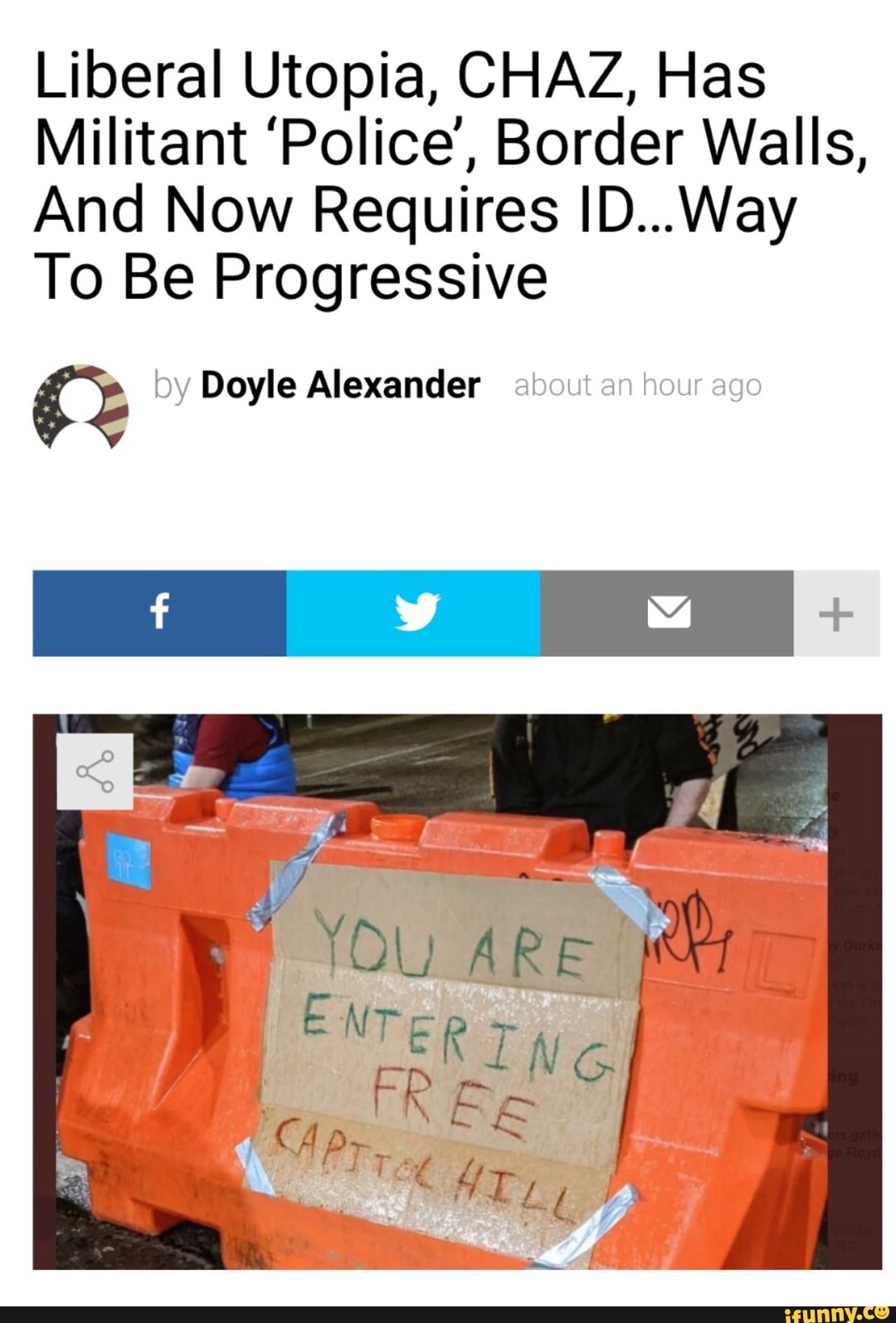 Liberal Utopia, CHAZ, Has Militant 'Police', Border Walls, And Now ...