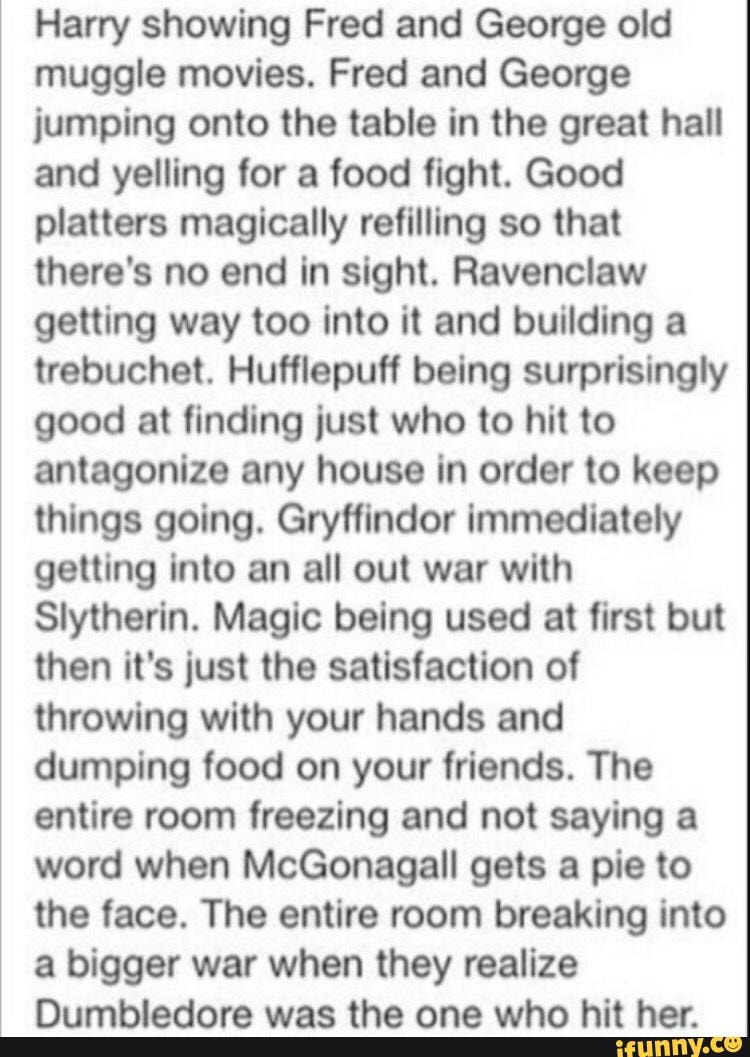 Buncha stolen memes - like always. - Harry showing Fred and George old ...