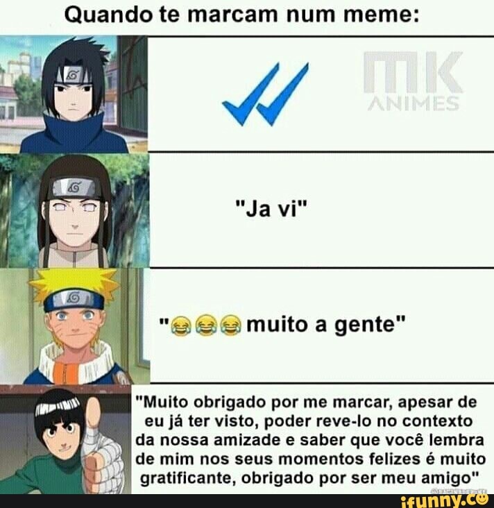 Quando te marcam num meme: "Muito obrigado por me marcar, apesar de eu ...