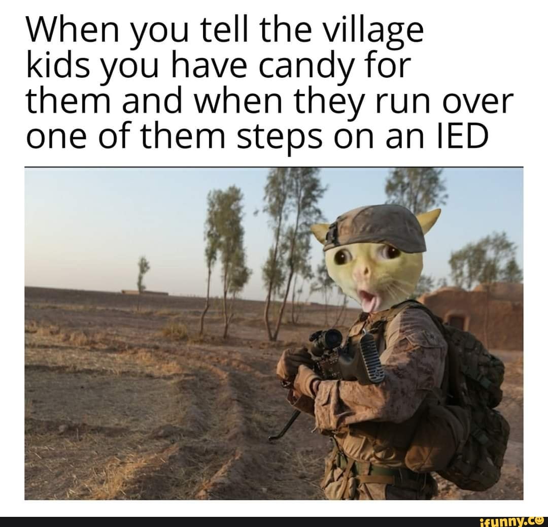 When you tell the village kids you have candy for them and when they ...