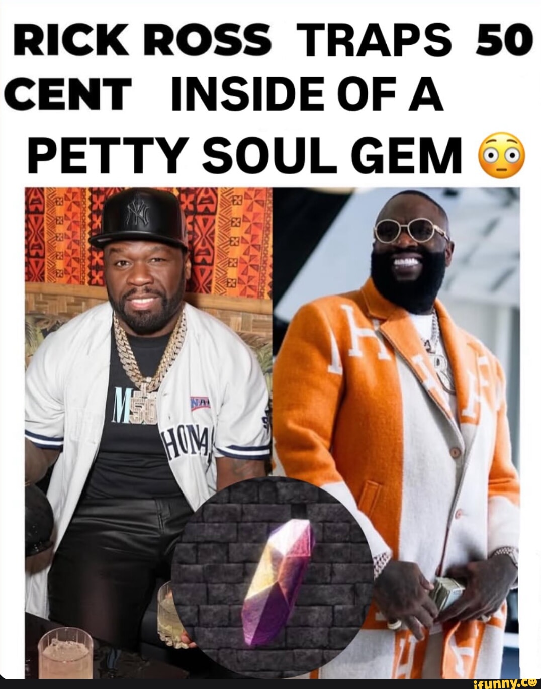 RICK ROSS TRAPS 50 CENT INSIDE OF PETTY SOUL GEM - iFunny