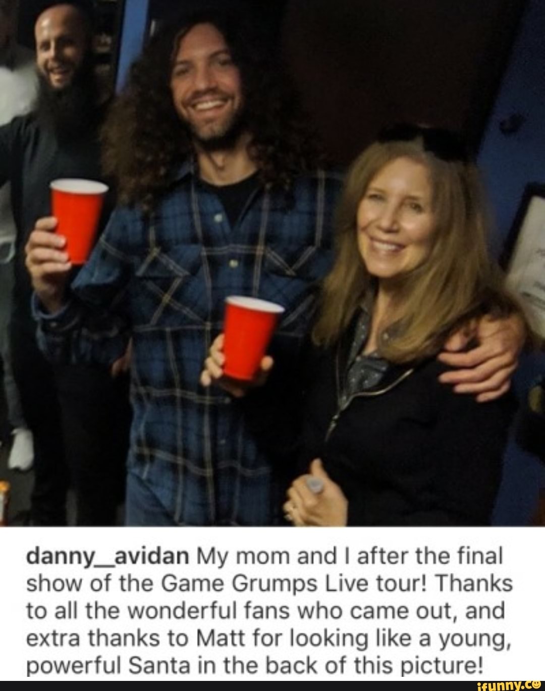 Danny_avidan My mom and I after the final show of the Game Grumps Live ...